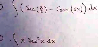∫(sec((x)/(3)) - csc(5x))dx ∫ xsec^2xdx