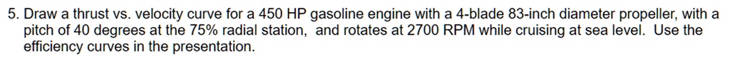 SOLVED: 5. Draw a thrust vs. velocity curve for a 450 HP gasoline ...