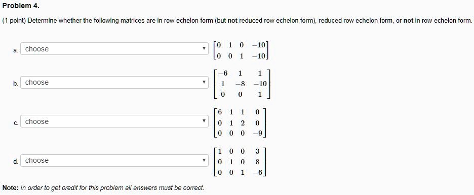 SOLVED: Problem 4 (1 point) Determine whether the following matrices ... SOLVED: Problem 4 (1 point) Determine whether the following matrices ...