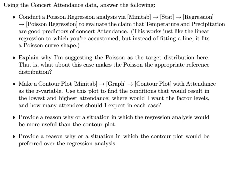 SOLVED: Using the Concert Attendance data, answer the following: Conduct a Poisson Regression ...
