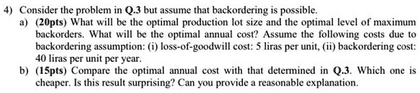 SOLVED: Consider the problem in Q.3 but assume that backordering is ... SOLVED: Consider the problem in Q.3 but assume that backordering is ...