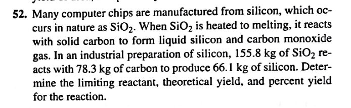 SOLVED: 52. Many computer chips are manufactured from silicon, which occurs in nature as SiO2 ...