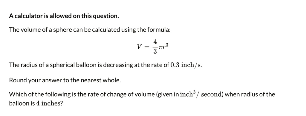 a calculator is allowed on this question the volume of a sphere can be ...
