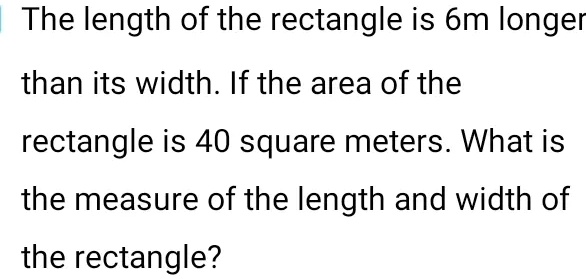SOLVED: The length of the rectangle is 6m longer than its width. If the ...