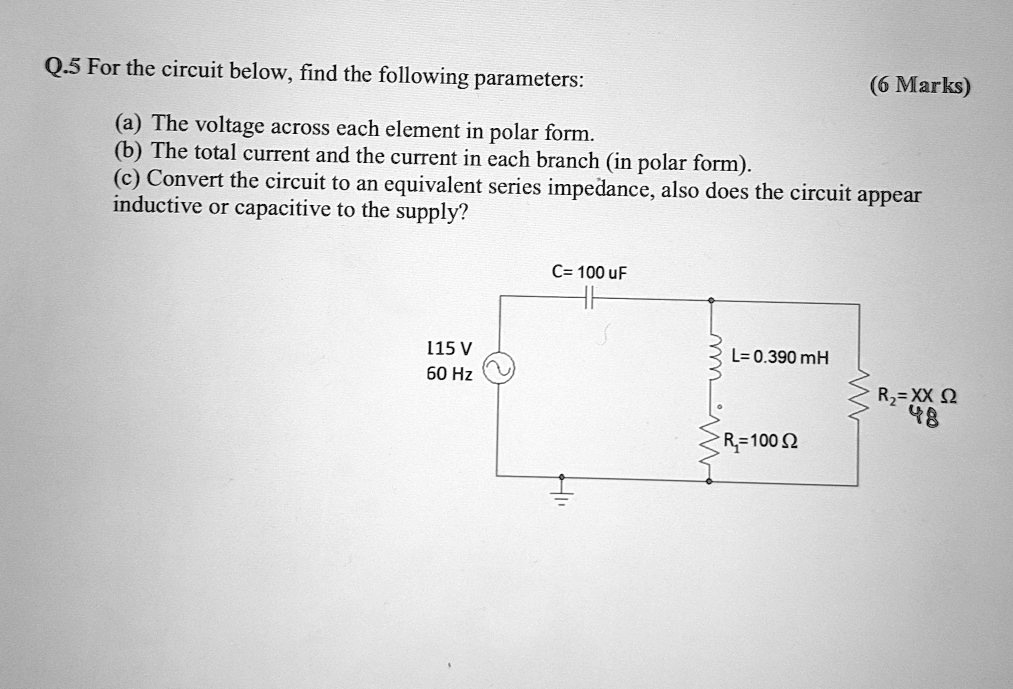Q.5 For the circuit below, find the following parameters: (a) The ...