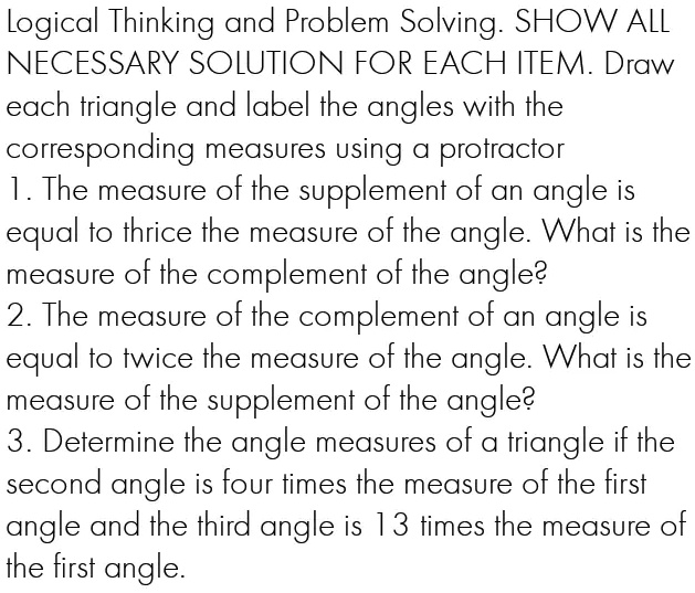SOLVED: Logical Thinking and Problem Solving: SHOW ALL NECESSARY SOLUTION FOR EACH ITEM. Draw ...