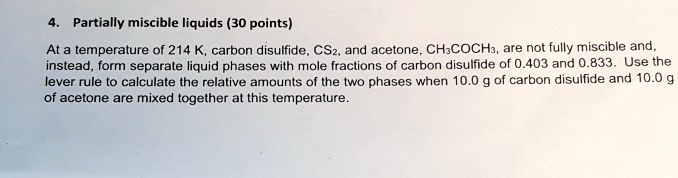 4. Partially miscible liquids (30 points) At a temperature of 214 K ...