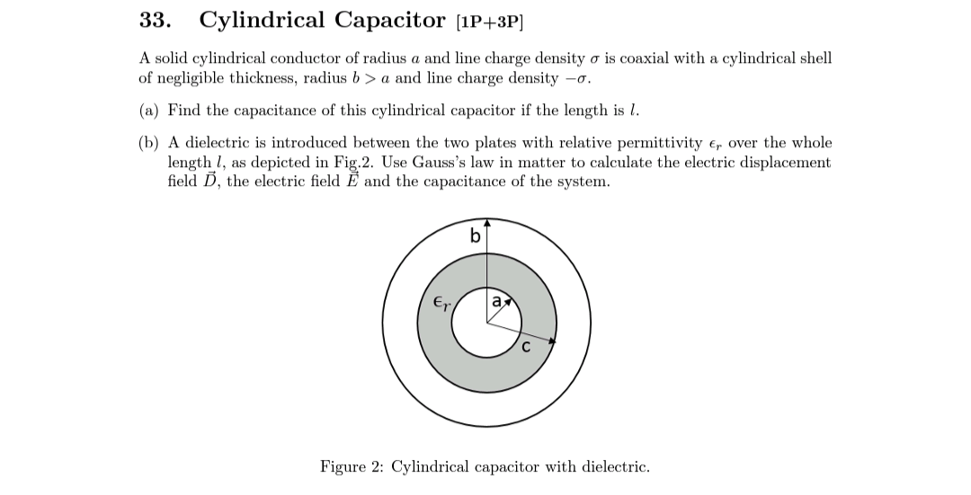 33. Cylindrical Capacitor [1 P+3 P] A solid cylindrical...