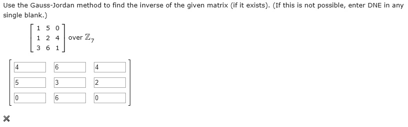 Use The Gauss Jordan Method To Find The Inverse Of The Given Matrix If It Exists If This Is