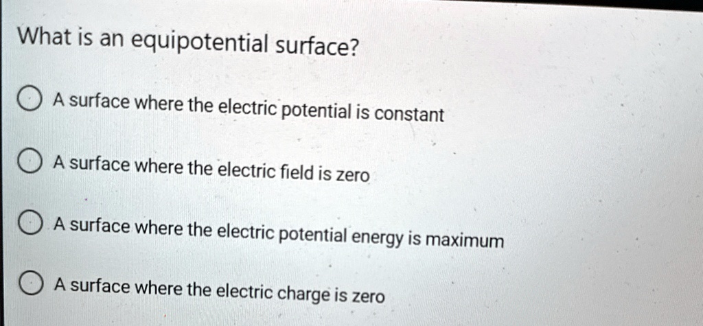 what is an equipotential surface a surface where the electric potential ...