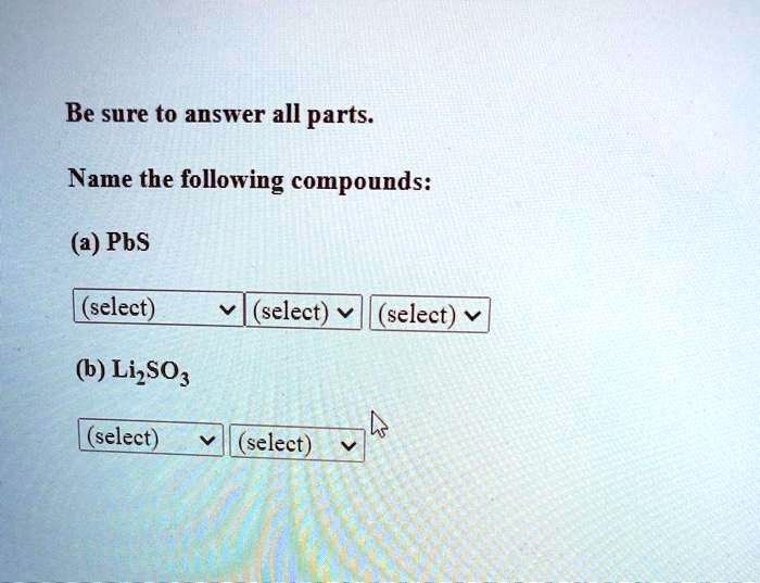 SOLVED: Name the following compounds: (a) PbS Lead(II) sulfide (6 ...