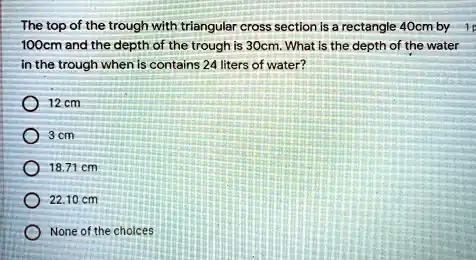 SOLVED: The top of the trough with triangular cross section is ...