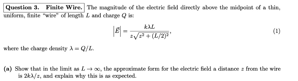 SOLVED: Question 3. Finite Wire. The magnitude of the electric field ...