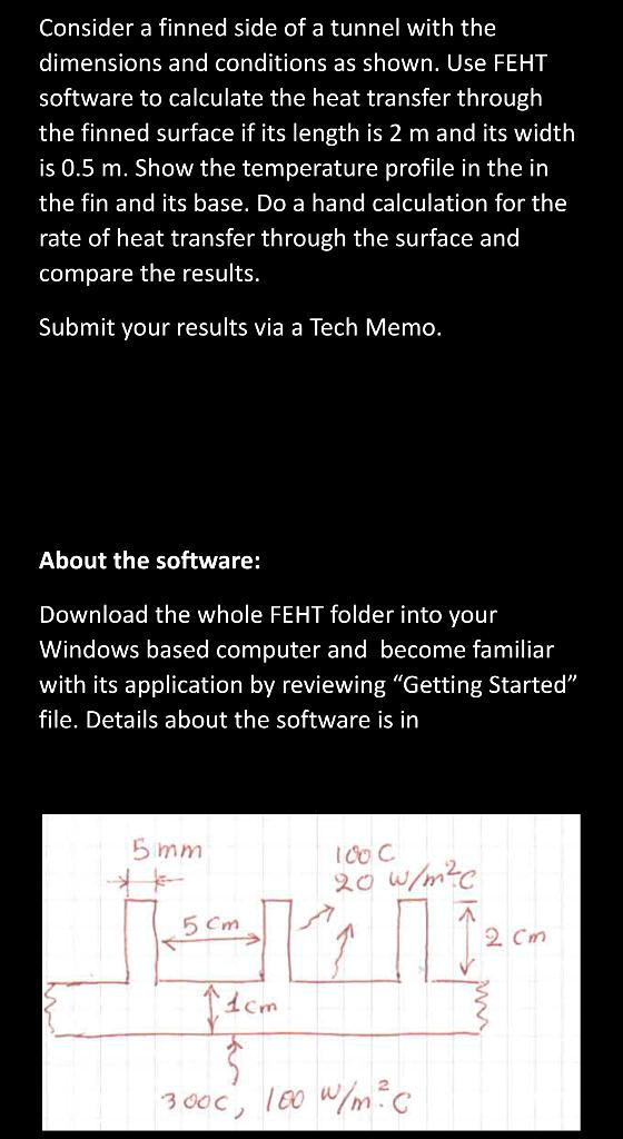 Consider a finned side of a tunnel with the dimensions and conditions as shown. Use FEHT ...