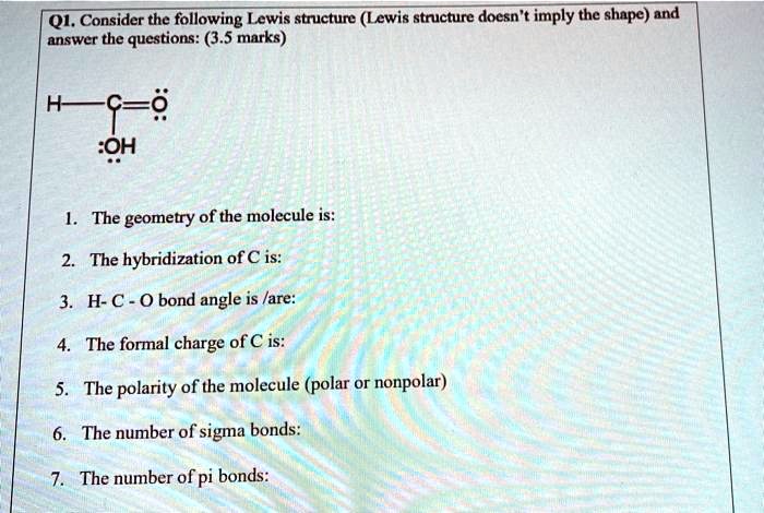 SOLVED: Q1. Consider the following Lewis structure (Lewis structure docsn imply the shape) and ...