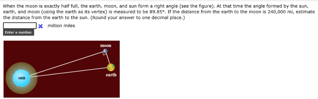 SOLVED: When the moon is exactly half full, the earth; moon and sun ...