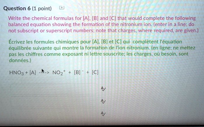 SOLVED: Question 6 (1 point) Write the chemical formulas for [A], (B ...