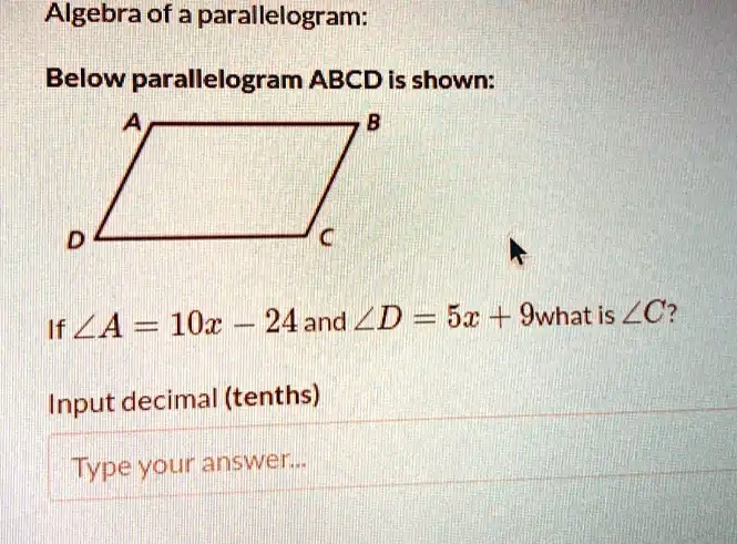 SOLVED: Algebra of a parallelogram: Below is a parallelogram ABCD: If ...