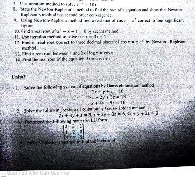 [GET ANSWER] 7. Use iteration method to solve e^x = 10x. 8. State the ...