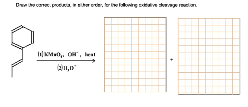 SOLVED: Draw the correct products, in either order, for the following ...
