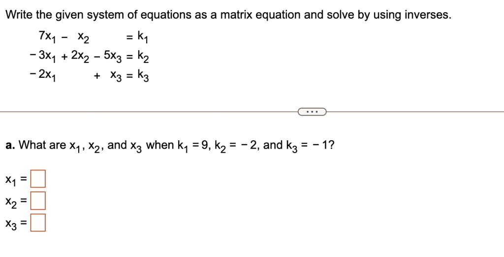Write the given system of equations as a matrix equation and solve by ...