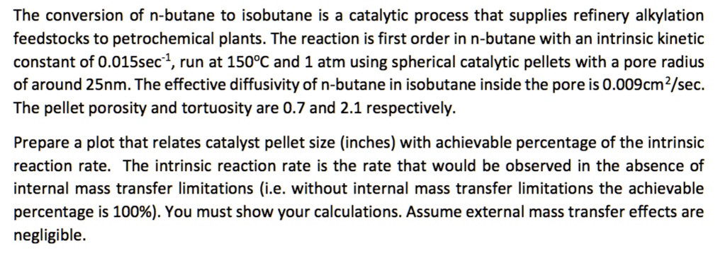SOLVED: The conversion of n-butane to isobutane is a catalytic process ...