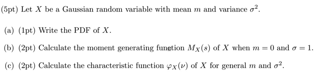 Solved Spt Let X Be A Gaussian Random Variable With Mean μ And Variance σ 2 Ipt Write