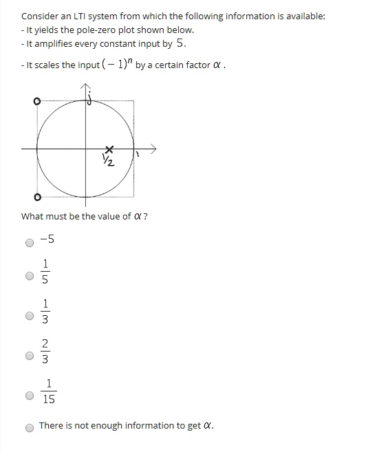 SOLVED: Consider an LTI system from which the following information is available - It yields the ...