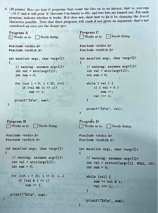 6. (20 points) Here are four C programs that count the bits on in an integer, that is, you run ...