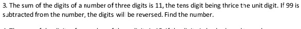 the sum of the digits of number of three digits 11the tens digit being thrice te unit digit if ...