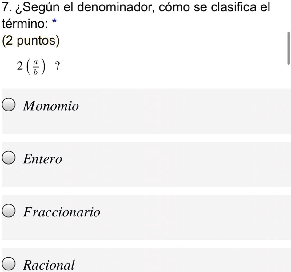 SOLVED: Según el denominador, cómo se clasifica el término: 7.iSegún el ...