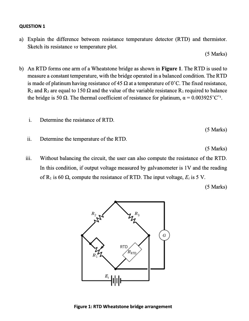 QUESTION 1 a) Explain the difference between resistance temperature detector (RTD) and ...