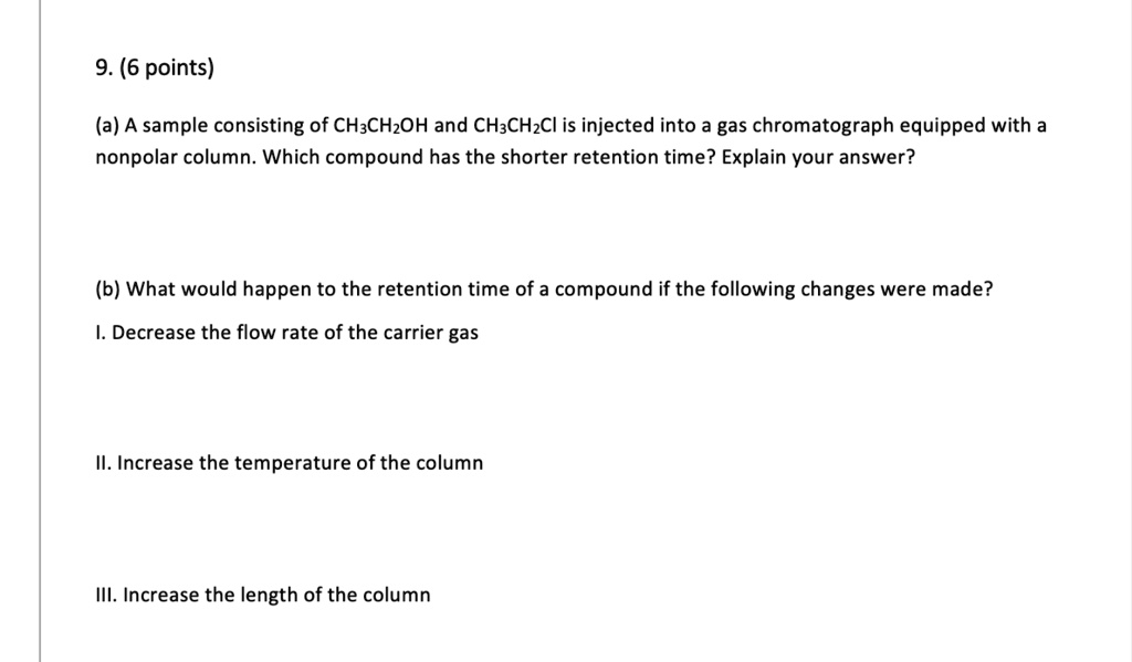 SOLVED: 9. (6 points) (a) A sample consisting of CH3CHzOH and CH3CHzCl is injected into a gas ...