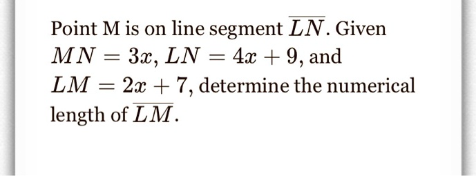 point m is on line segment ln given mn 31 ln 4x 9 and lm 21 7 determine ...