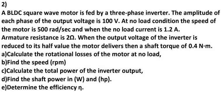 Solved A Bldc Square Wave Motor Is Fed By A Three Phase Inverter The