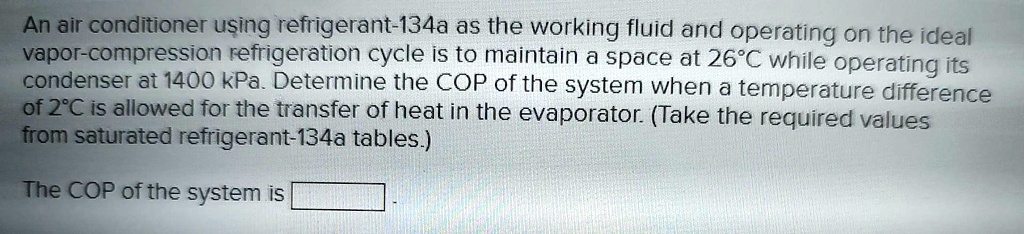 SOLVED: determine the COP of the system please show work An air ...
