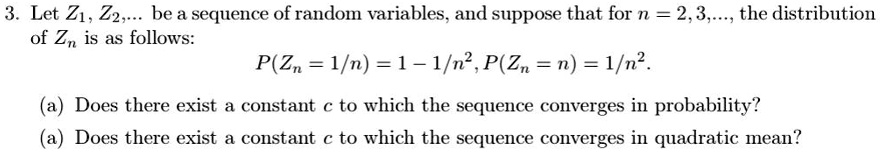 SOLVED: Let Z1, Z2... be a sequence of random variables, and suppose that for n = 2, 3,..., the ...