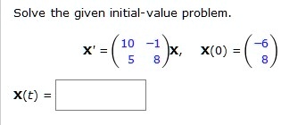 SOLVED: Solve the given initial-value problem. X' = X(o) x(t)