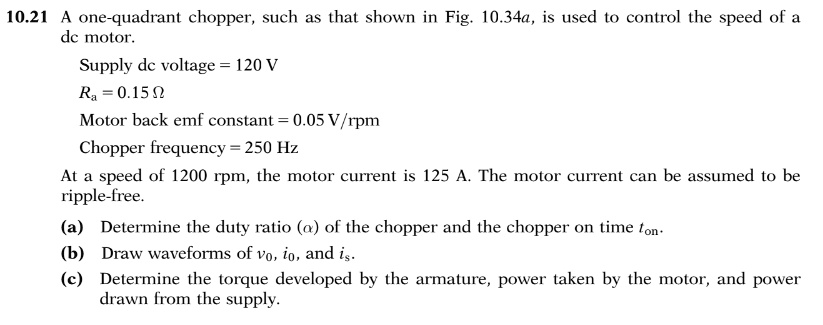 SOLVED: A one-quadrant chopper, such as that shown in Fig. 10.34a, is used to control the speed ...
