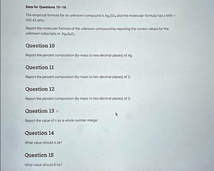 [GET ANSWER] Data for Questions 10-16 The empirical formula for an ...