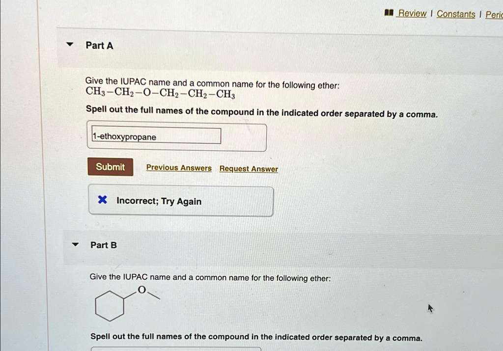 Review I Constants I Peric Part A Give the IUPAC name and a common name for the following ether ...