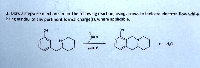 [GET ANSWER] draw stepwise mechanism for the following reaction using arrows to indicate ...