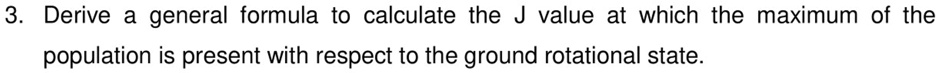 SOLVED: Derive a general formula to calculate the J value at which the ...