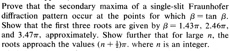 SOLVED: Prove that the secondary maxima of a single-slit Fraunhofer ...