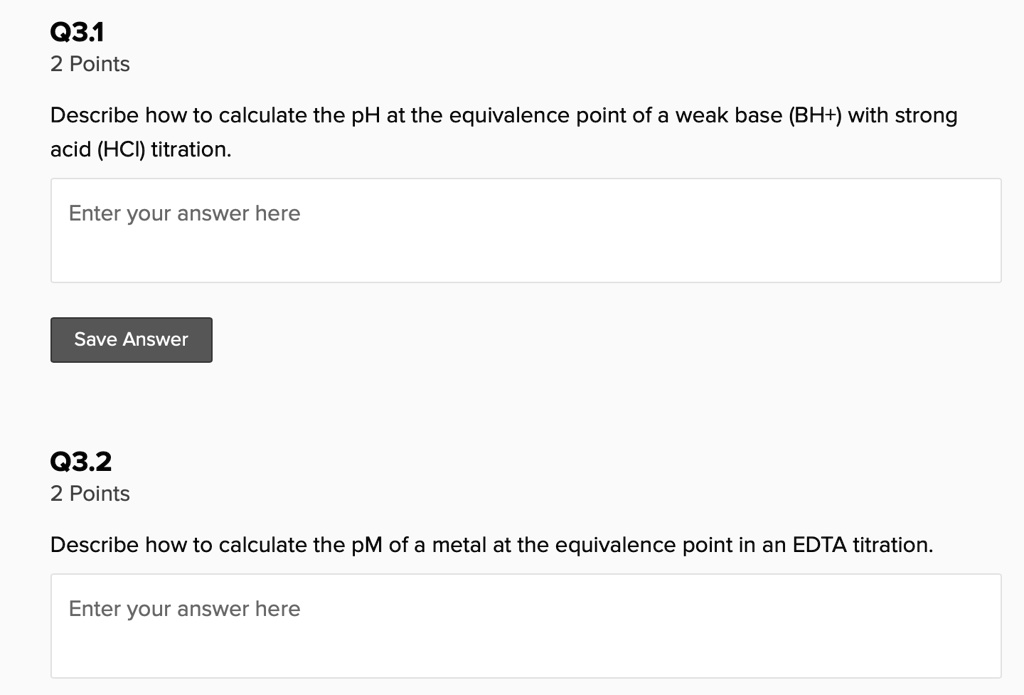 SOLVED: 03.1 2 Points Describe how to calculate the pH at the equivalence point of a weak base ...