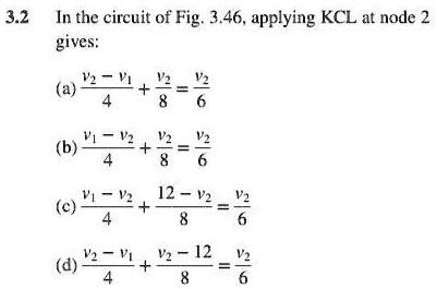 32 in the circuit of fig346applying kcl at node 2 gives v2 v1 v2 v2 a 4 8 6 v2 v2 b 4 8 6 12 v2 ...