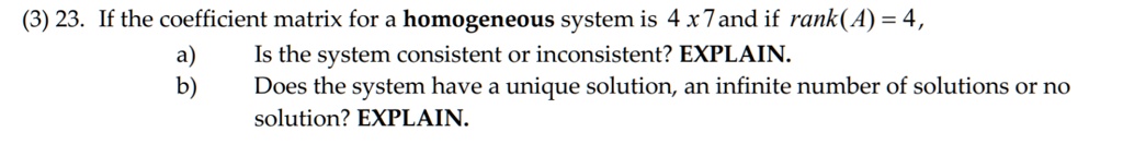SOLVED: 3) 23 If the coefficient matrix for a homogeneous system is ...