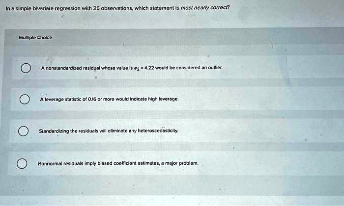 SOLVED: In a simple bivariate regression with 25 observations, which statement is most nearly ...