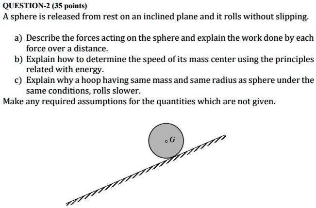 SOLVED:QUESTION-2 (35 points) A sphere is released from rest on an ...