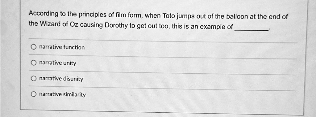 According to the principles of film form, when Toto jumps out of the ...